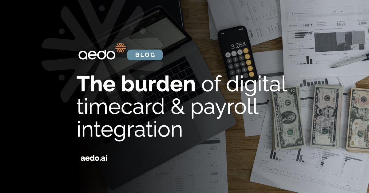 The Burden of Digital Timecard and Payroll Integration - AedoAI Inc.