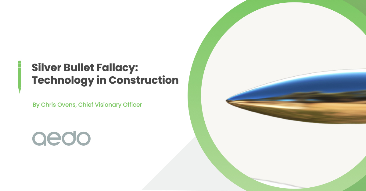Silver Bullet Fallacy: Technology in Construction - Aedo | Your ...