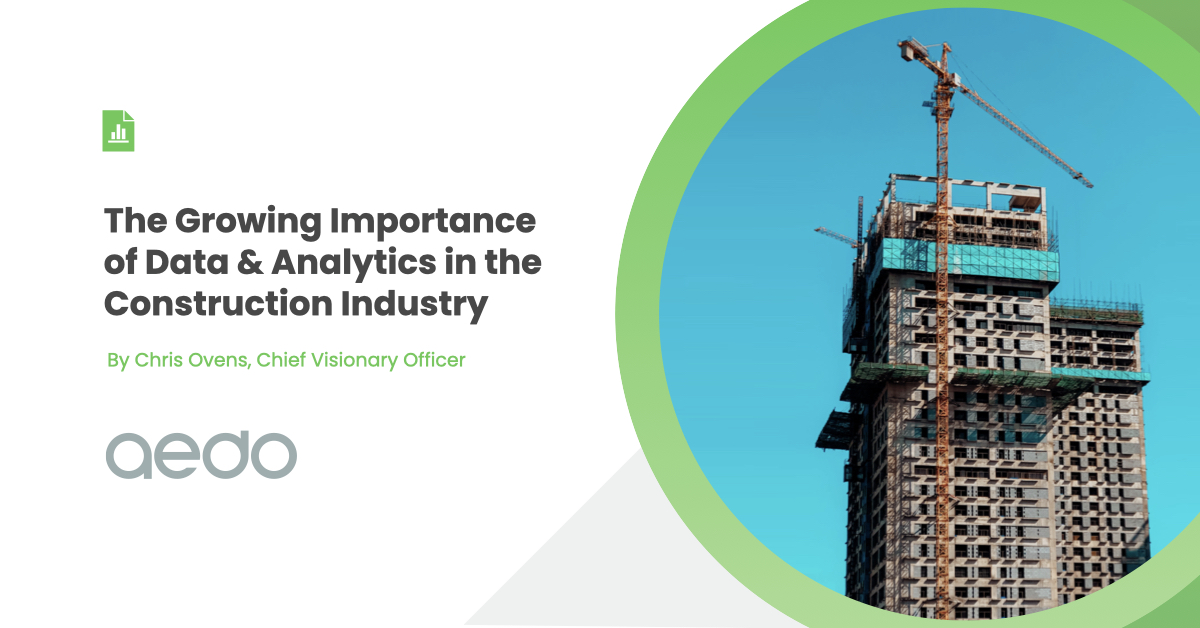 The Growing Importance of Data & Analytics in the Construction Industry - Aedo | Your ...