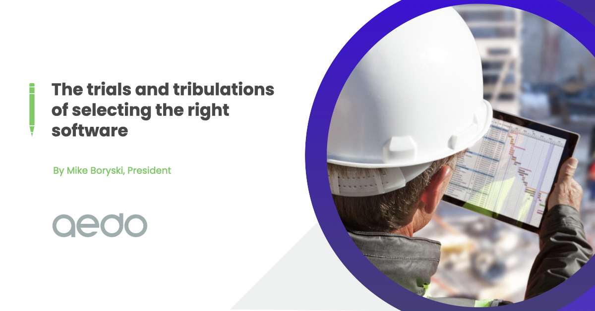The trials and tribulations of selecting the right software - Aedo | Your Construction Data Team