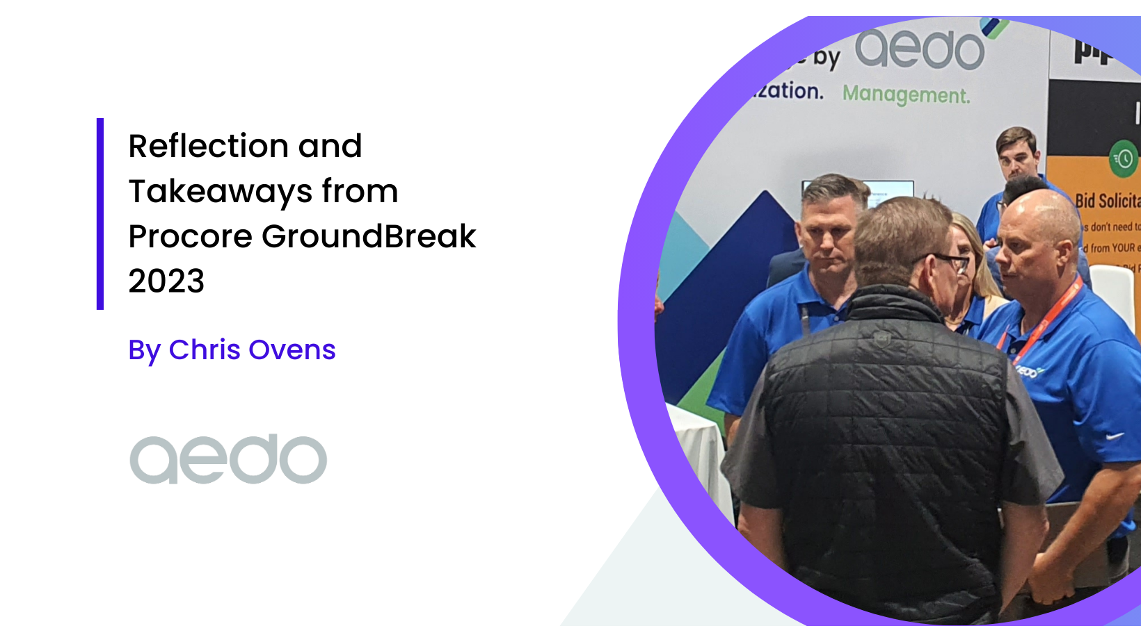 Reflection and Takeaways from Procore GroundBreak 2023 - Aedo | Your Construction Data Team